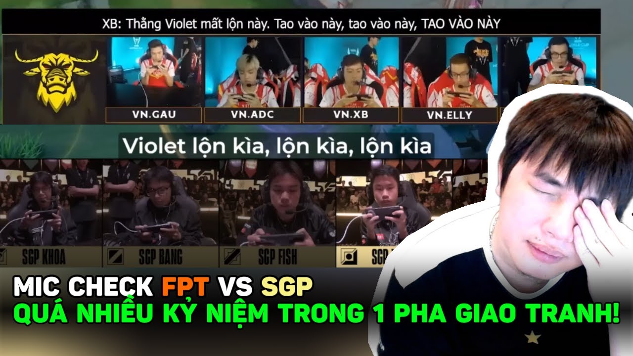 Reaction Mic Check FPT vs SGP: Quá nhiều kỷ niệm trong 1 pha giao tranh ...
