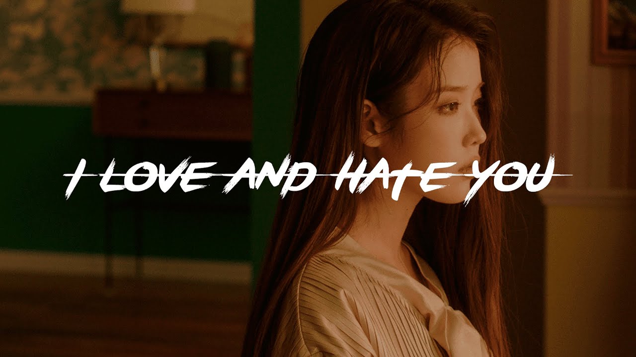 IU x Korean Soundtrack - I Love And Hate You - YouTube