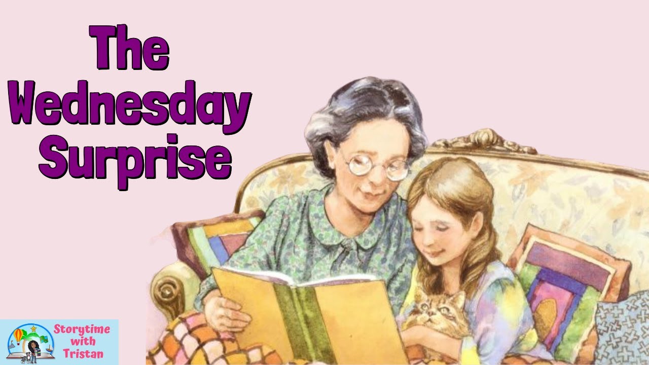 THE WEDNESDAY SURPRISE | Read Aloud and Lesson | Storytime with Tristan ...