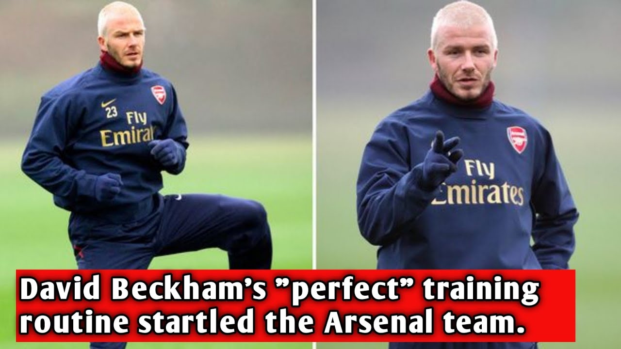 David Beckham's "perfect" training routine startled the Arsenal team ...