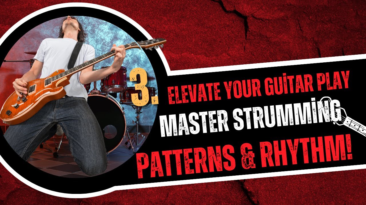 Elevate Your Guitar Play: Master Strumming Patterns & Rhythm! - YouTube
