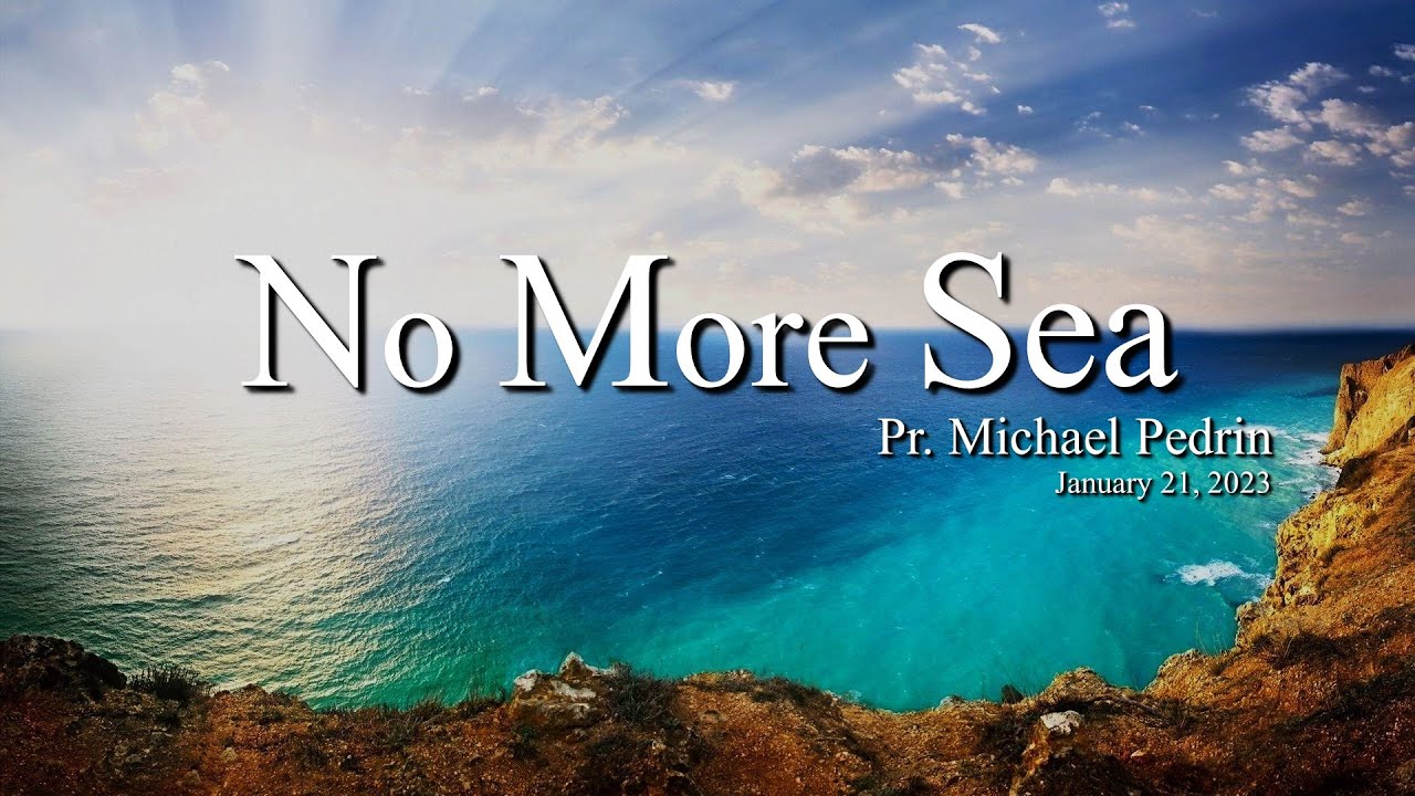 "No More Sea" | Michael Pedrin | 01-21-2023 - YouTube