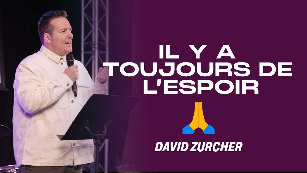 Il y a toujours de l’espoir - David Zurcher | 03.12.23 - YouTube