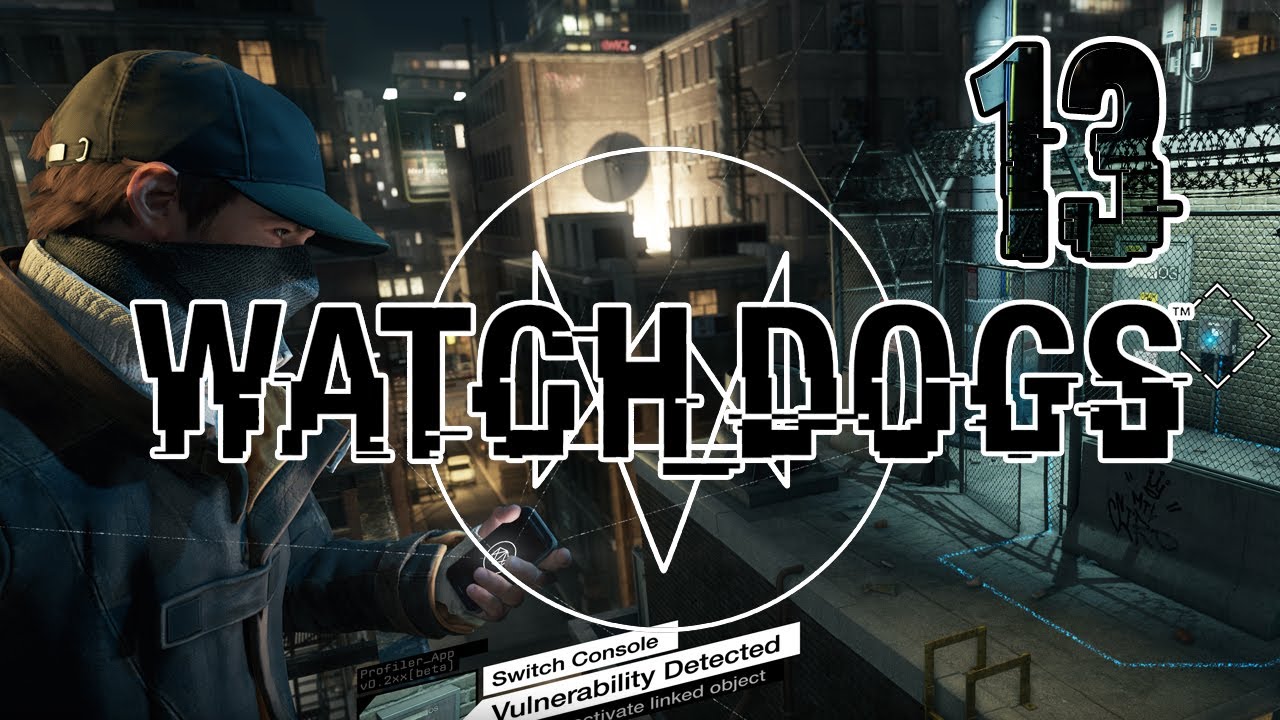 Let's Play Watch Dogs / Gameplay Walkthrough [13] | 'Secret Hideout ...