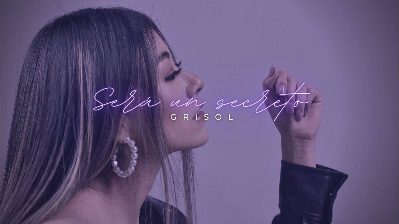 Grisol - Será un secreto (Official Video) - YouTube