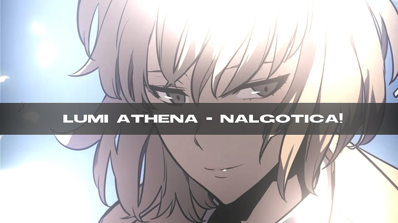 Lumi Athena - NALGOTICA! ♡ || muffled || - YouTube