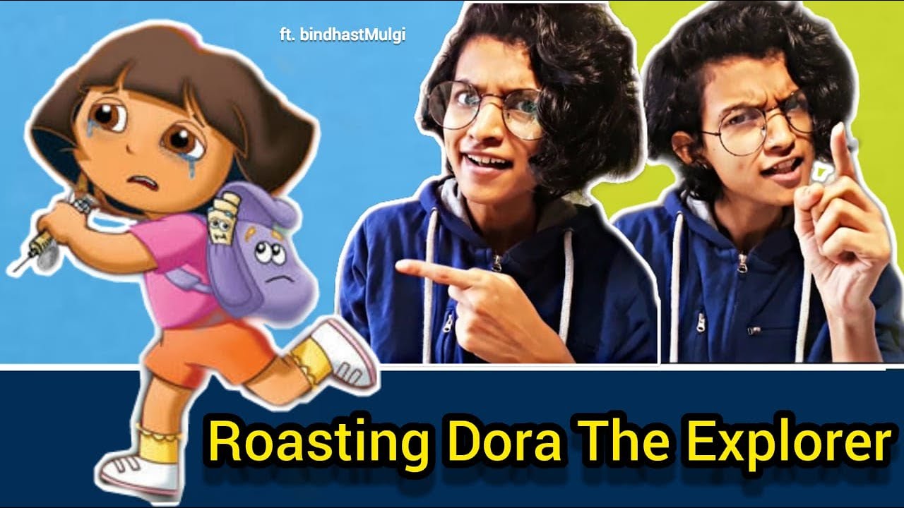 Dora The Explorer - Roast | bindhastMulgi - YouTube