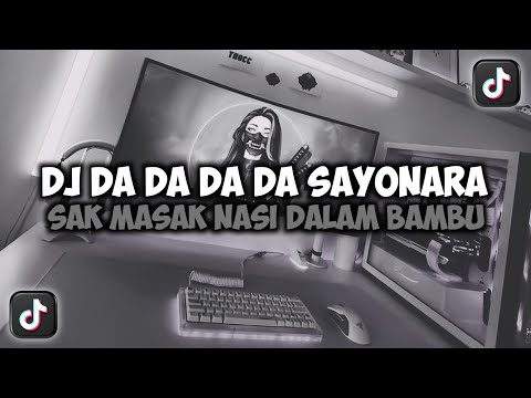 DJ DA DA DA DA SAYONARA SAK MASAK NASI || ORANG BARU LEBE GACOR VIRAL TIKTOK FULL SONG MAMAN FVNDY