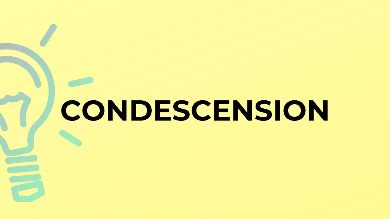 What is the meaning of the word CONDESCENSION? - YouTube