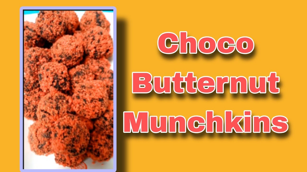 Choco Butternut Munchkins - YouTube