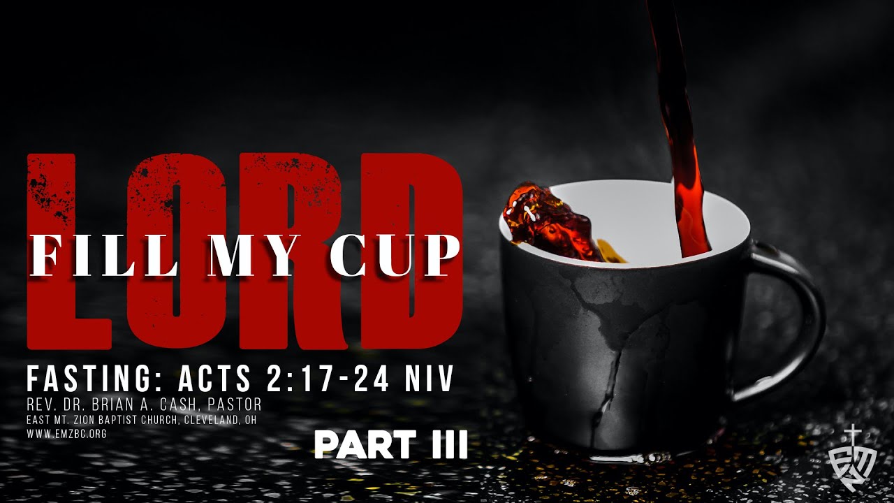 LORD, Fill My Cup, Pt. 3 • SEPT 18, 2021 • EAST MT. ZION BAPTIST CHURCH ...