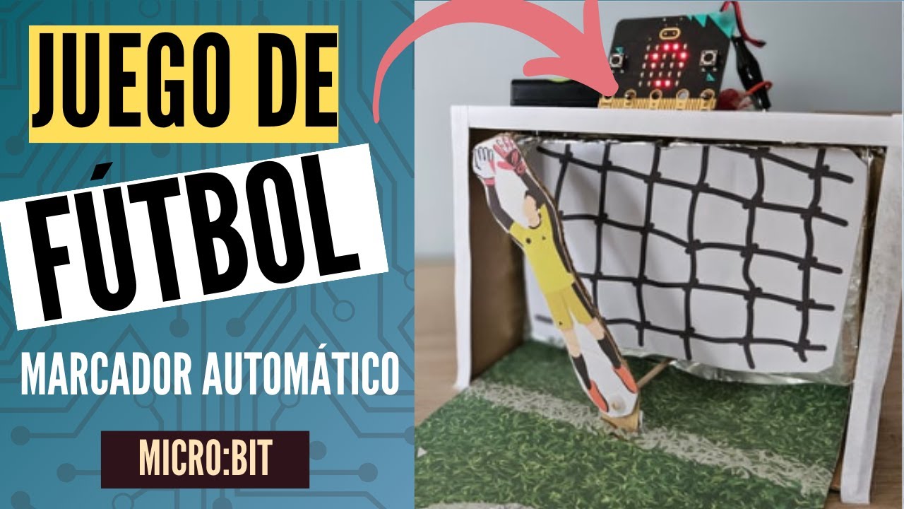 CÓMO hacer un JUEGO de FÚTBOL CASERO con marcador AUTOMÁTICO | Proyecto de ROBÓTICA con MICROBIT ...