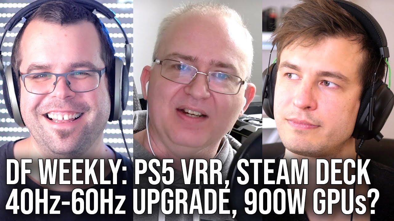 DF Direct Weekly #59: PlayStation 5 VRR, Steam Deck 40-60Hz Upgrade ...