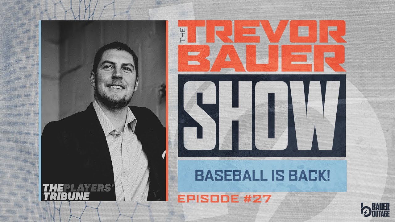 BASEBALL IS BACK!!! | The Trevor Bauer Show Ep 27 w/ Trevor Bauer - YouTube