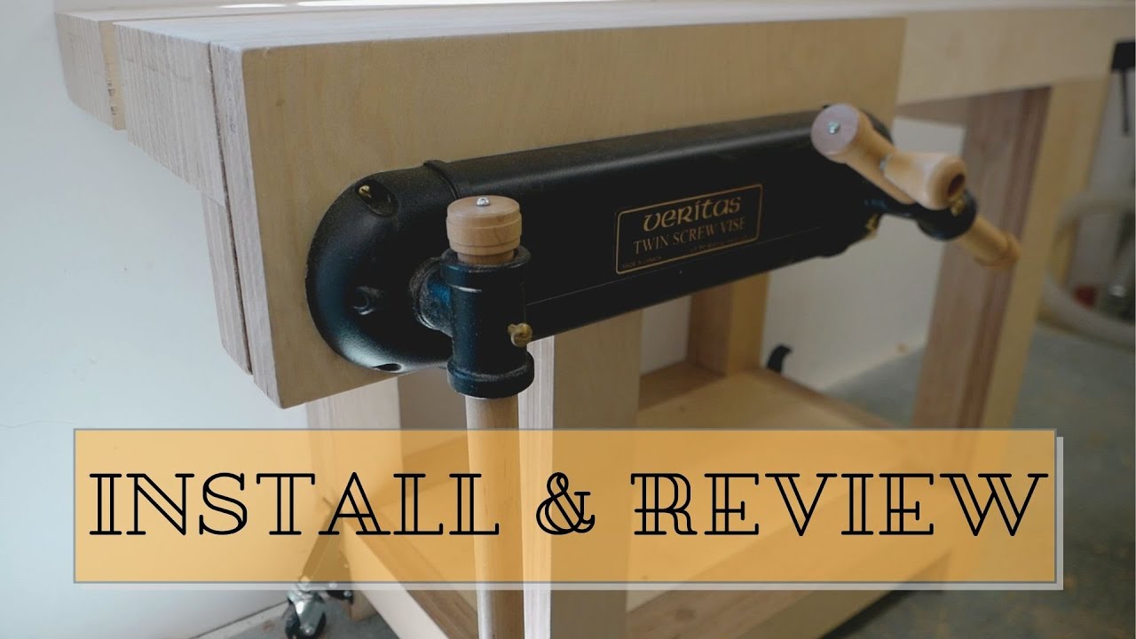 Veritas Twin Screw Vise Install & Review - YouTube