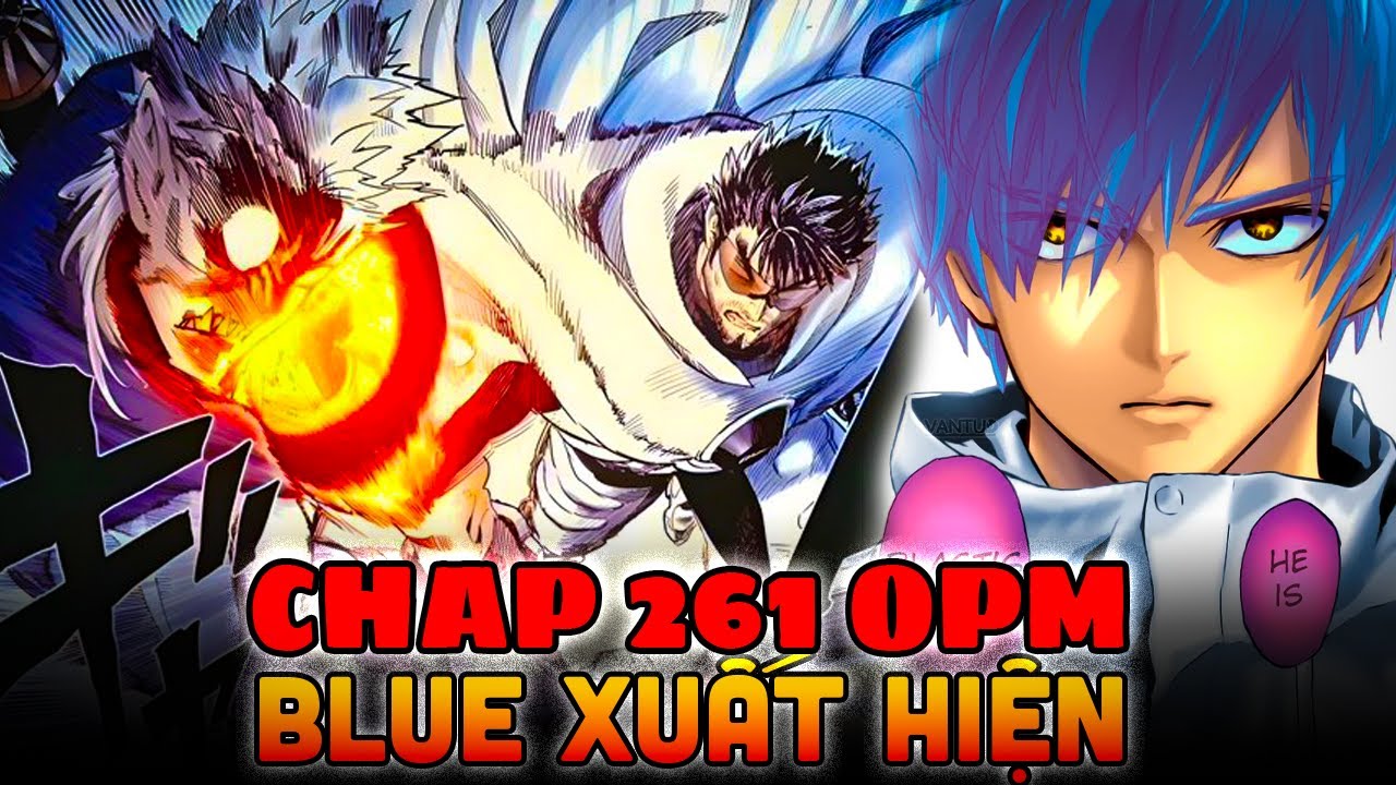 CHAP 261 OPM | BLUE - CON TRAI BLAST CHÍNH THỨC XUẤT HIỆN - YouTube