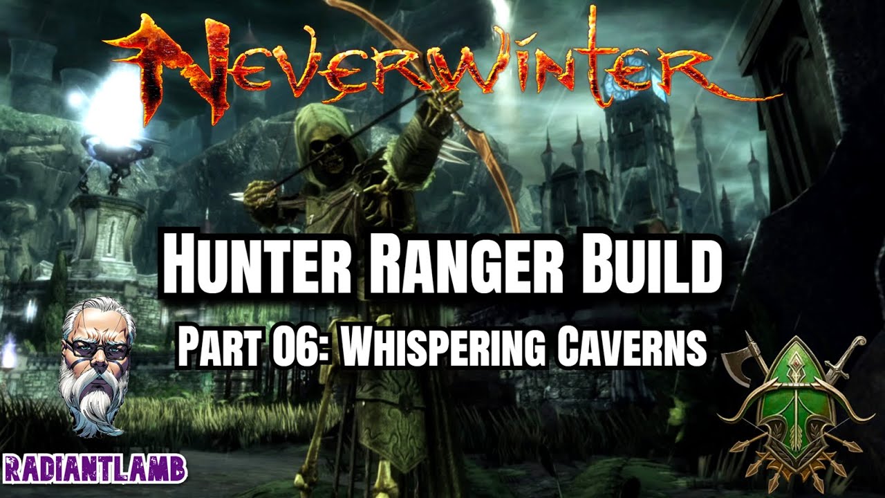 Neverwinter Hunter Ranger Build - Part 6: Whispering Caverns ...