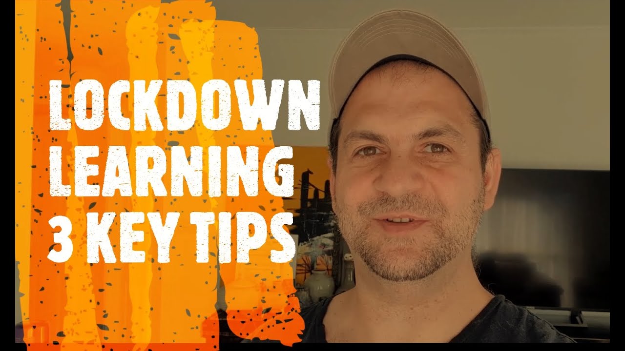 Lockdown Learning - 3 Key Tips - YouTube