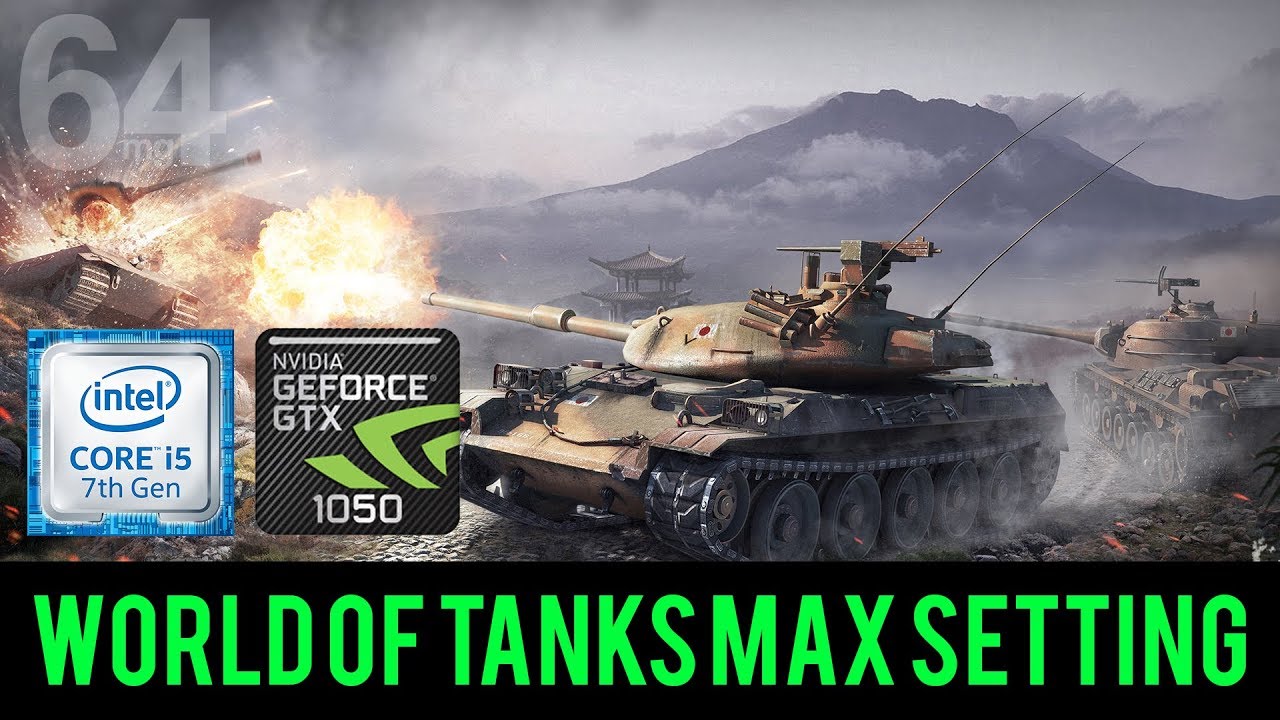 World of Tanks Maximum Settings on Intel Core i5 7400 Kabylake GTX 1050 ...