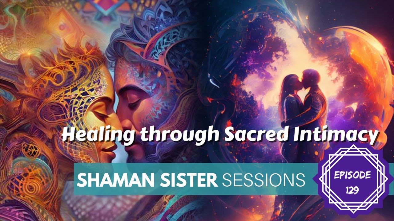 Healing Intimacy Issues - Sacred Intimacy with Shelby Avann, Episode ...