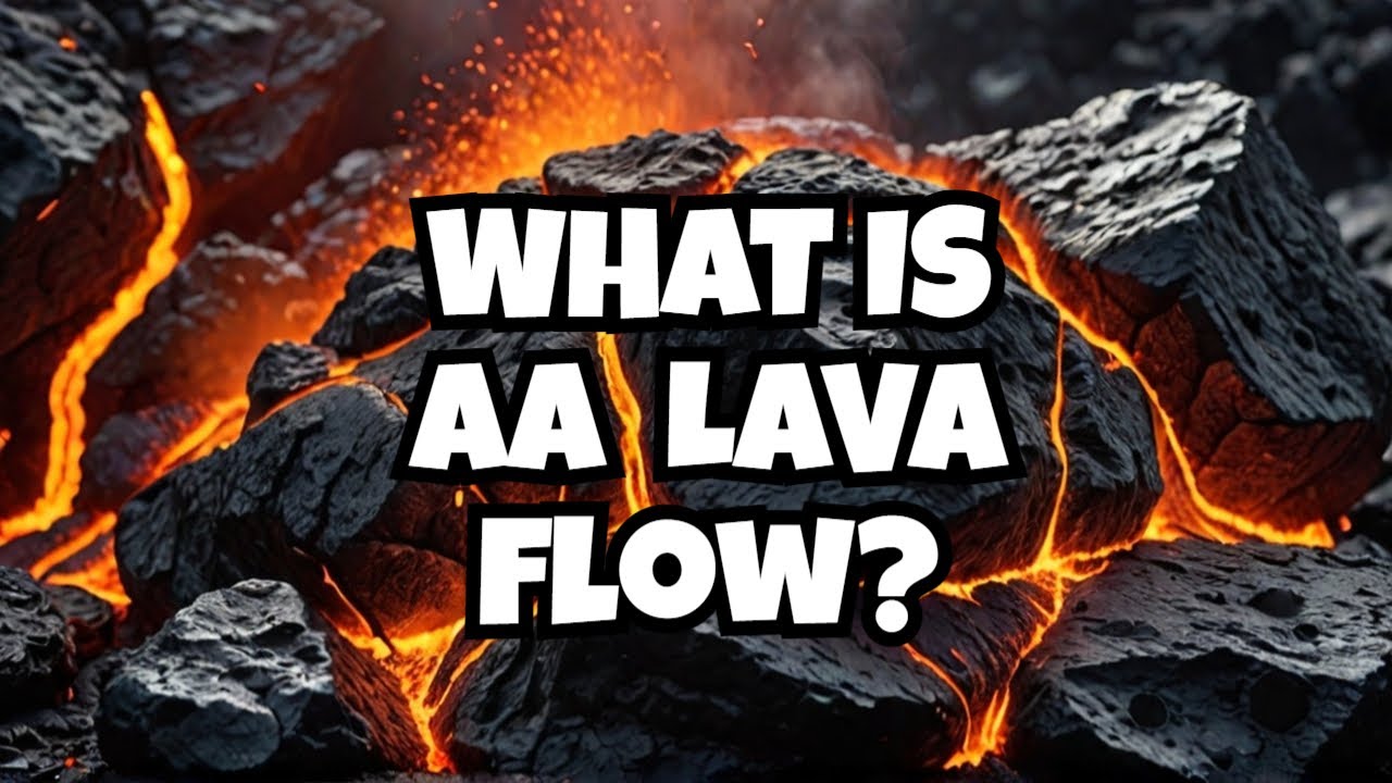 Surprising Facts About AA Lava Flow | What is AA LAVA Flow? - YouTube