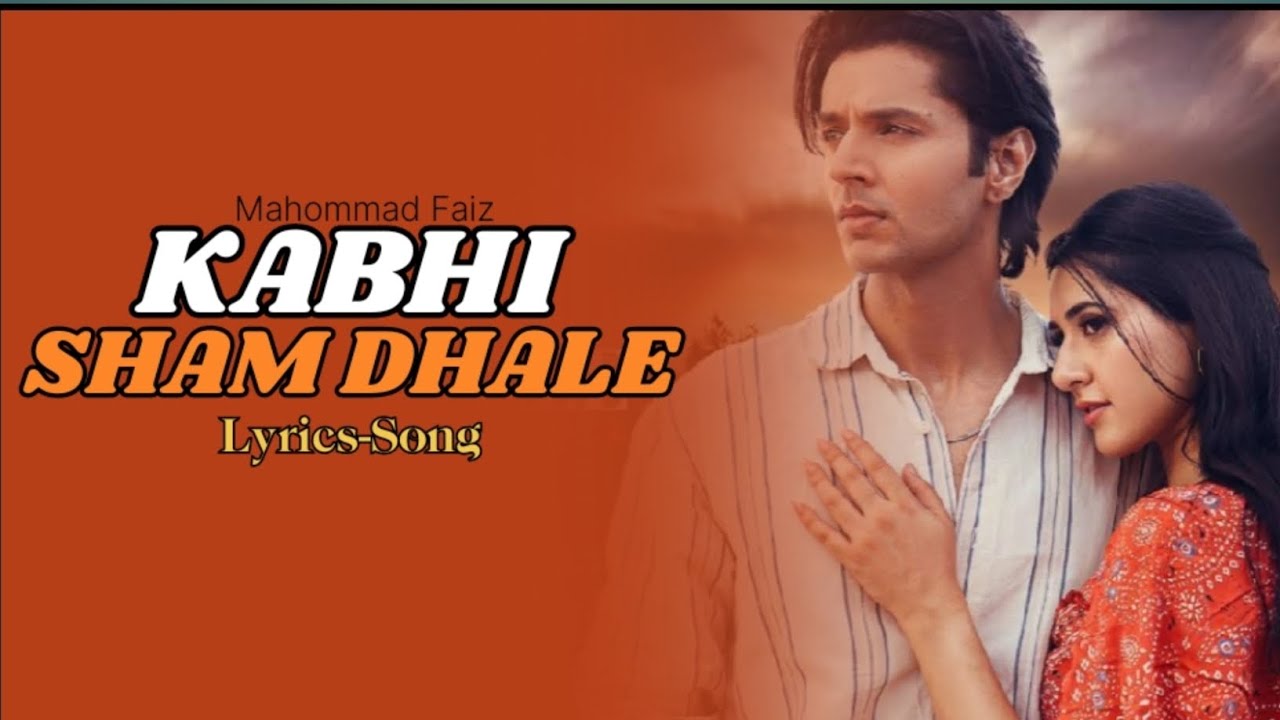 Kabhi Sham Dhale | Mahommad faiz | hindi lyrisc Song - YouTube