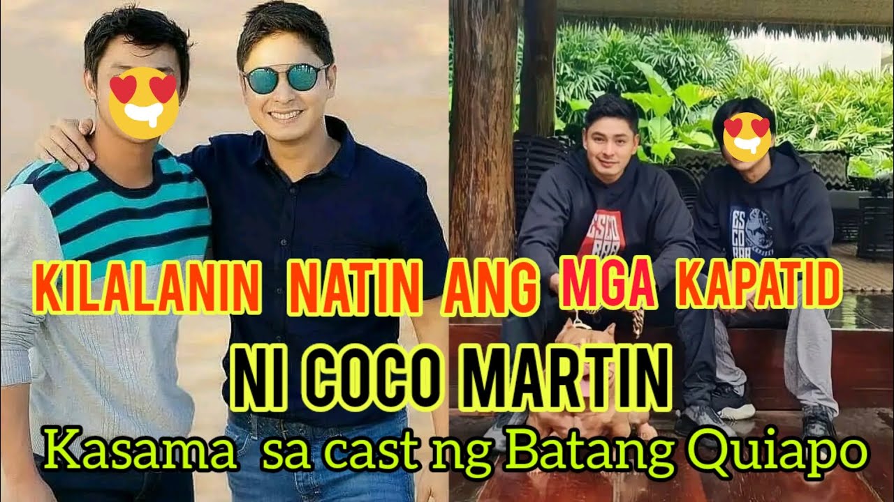 SILA PALA ANG MGA KAPATID NI COCO MARTIN KASAMA PALA NYA SA CAST NG ...