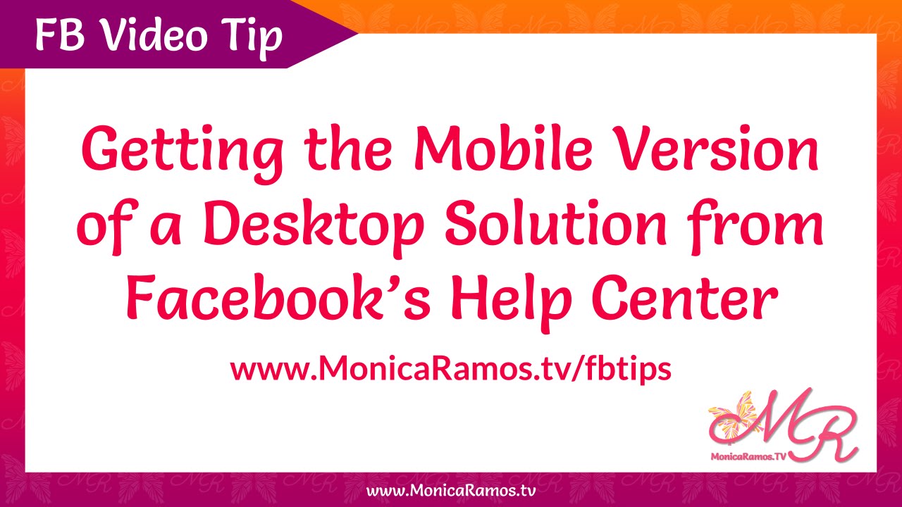 Getting the Mobile Version of a Desktop Solution from Facebook’s Help ...