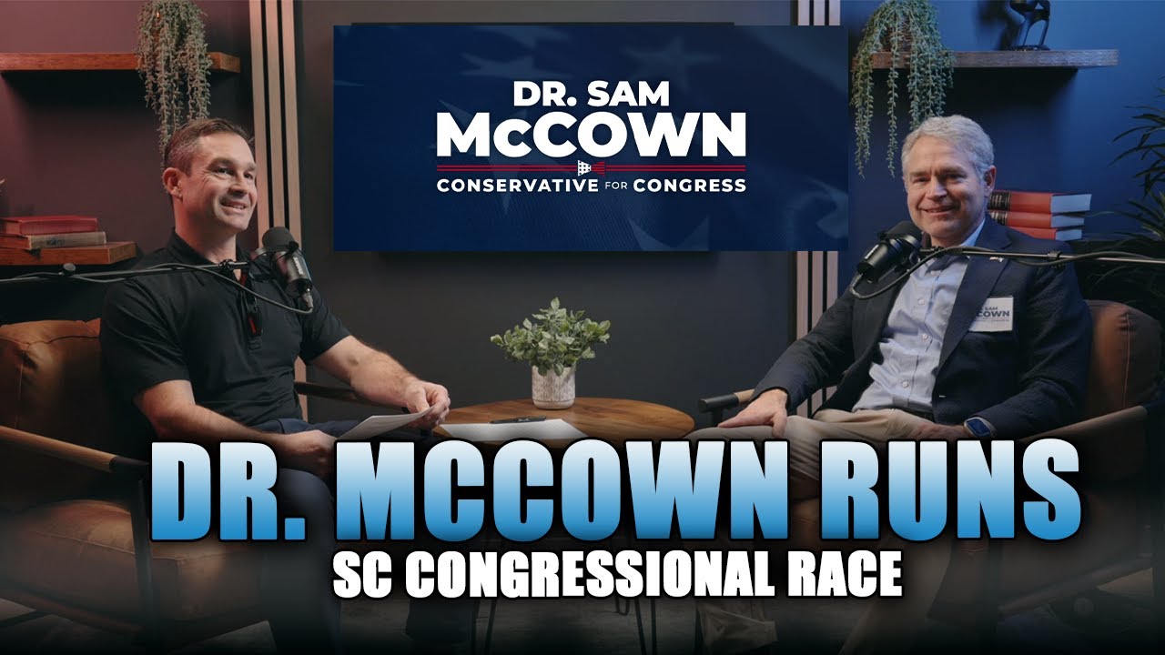 🚨 Running for Congress in South Carolina? Meet Dr. Sam McCown | David ...