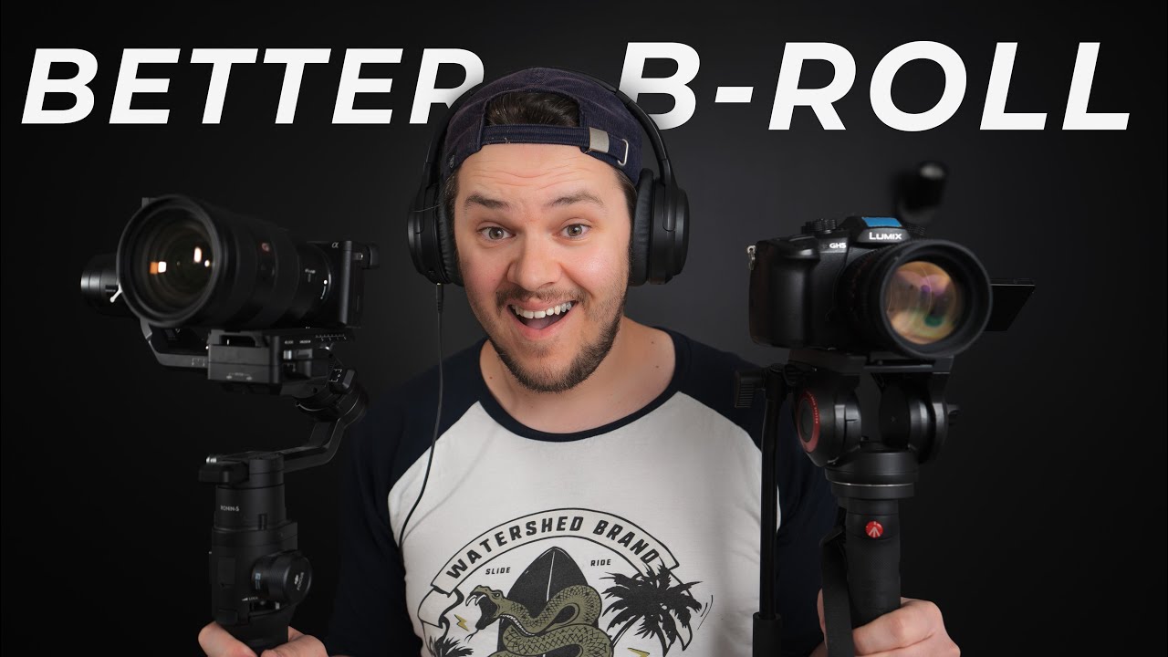How To Shoot Better B Roll! - YouTube