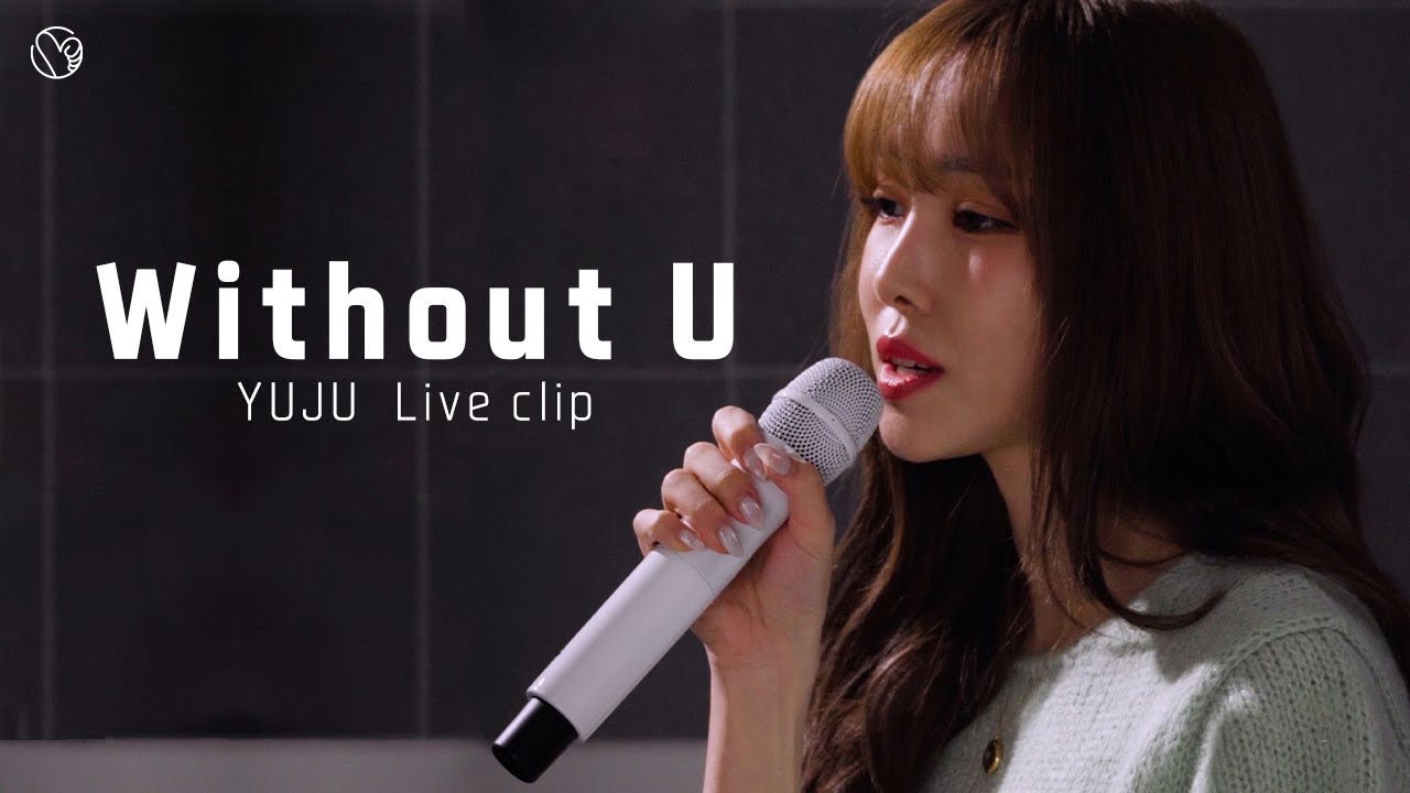 YUJU - 'Without U' LIVE CLIPㅣBACKSTAGE LIVE - YouTube