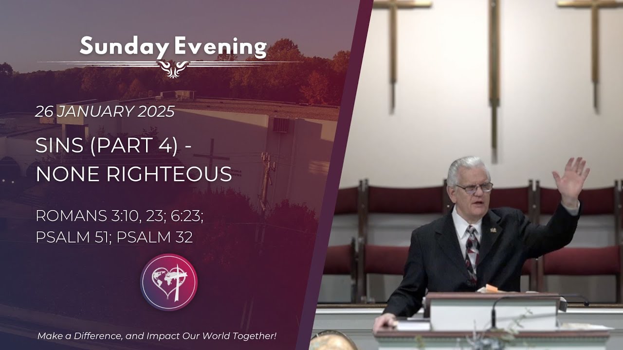 Sins (Part 4) - None Righteous - 12 January 2025 - Sunday Evening - CBC ...
