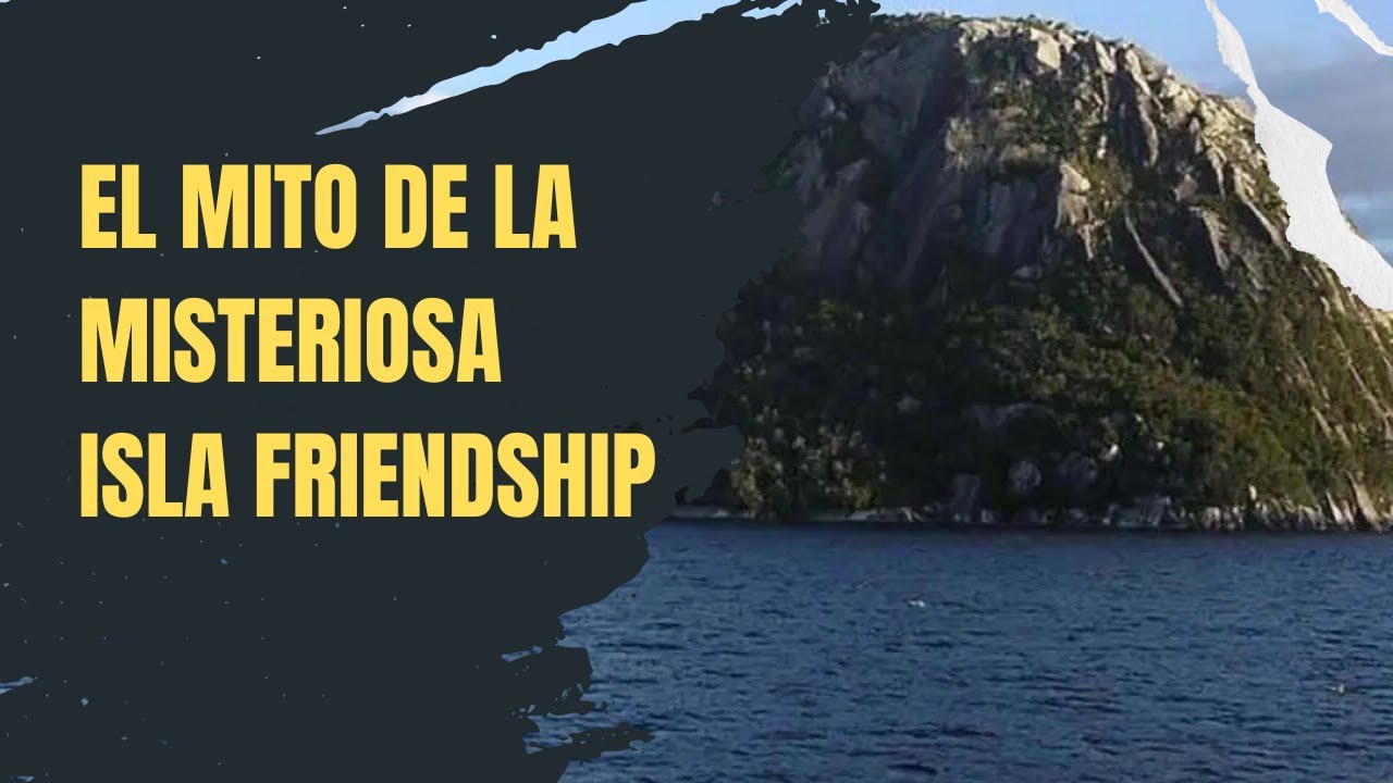 El mito de la misteriosa isla Friendship - YouTube