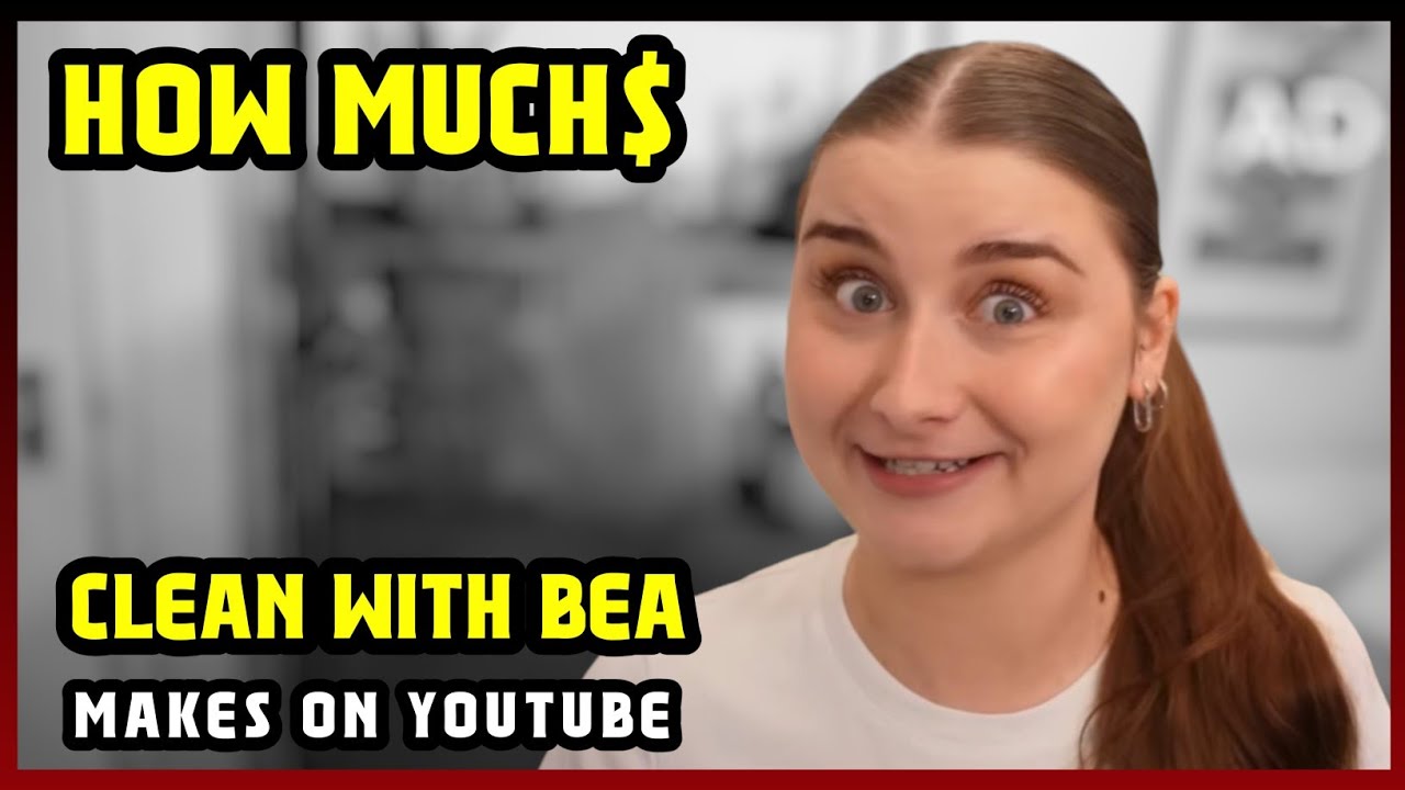This Is How much money Clean With Bea makes on YouTube 2026 - YouTube
