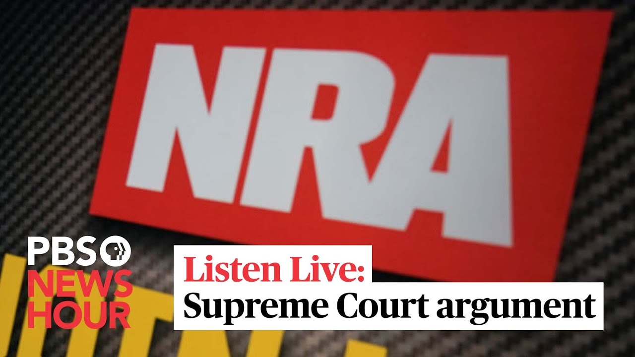 LISTEN LIVE: Supreme Court hears case on whether NY can push to deny financial services to NRA ...