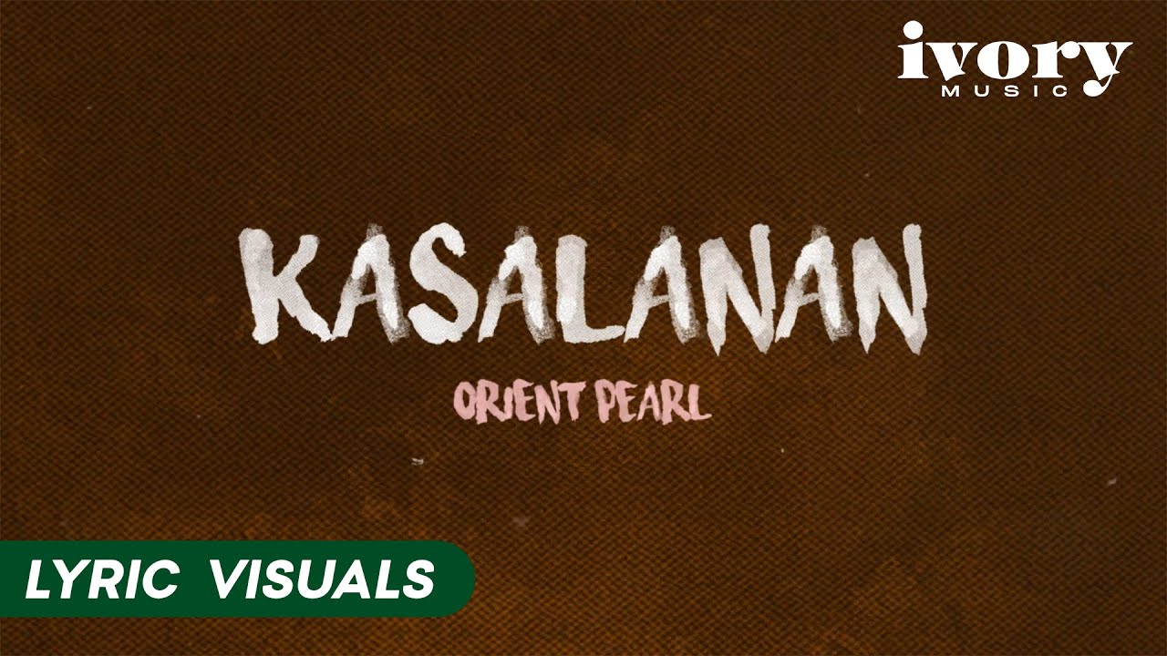 Kasalanan - Orient Pearl (Official Lyric Visuals) - YouTube