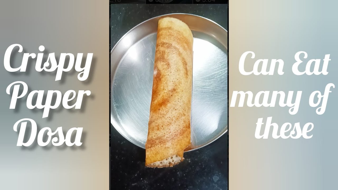 Mouthwatering Perfect Crispy and Tasty Paper Dosa!. 😋 - YouTube