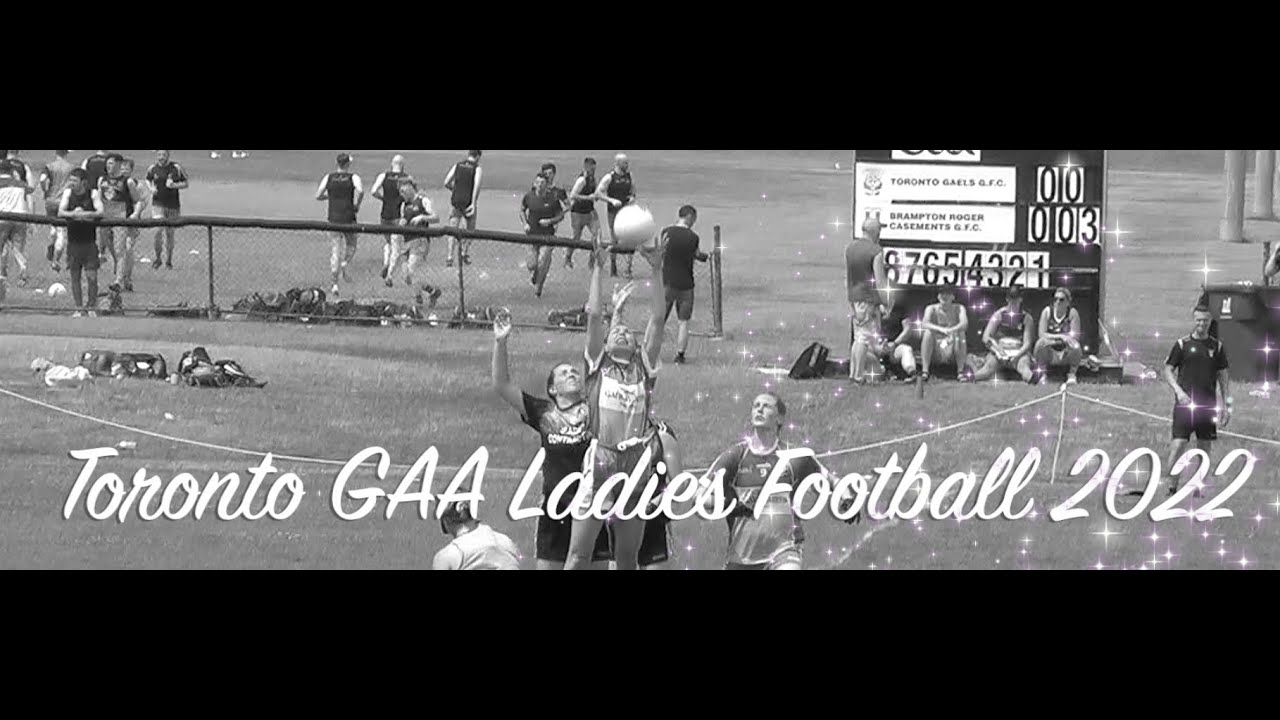 Toronto GAA Ladies Football Highlights 2022 - YouTube