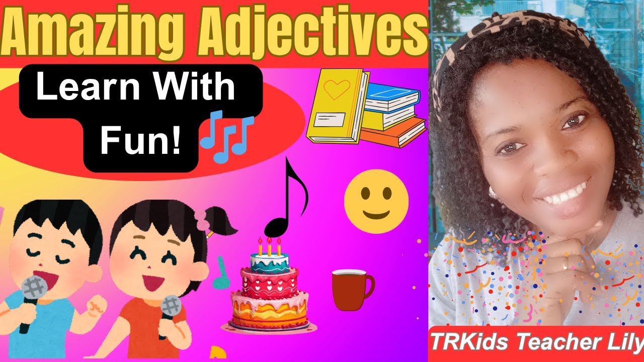 Adjectives Song| English Grammar Learning|TRKids Teacher Lily. # ...