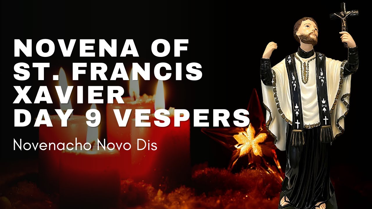 Novena of St. Francis Xavier - Day 9 Vespers - 3rd Dec 2023 5:45 PM ...