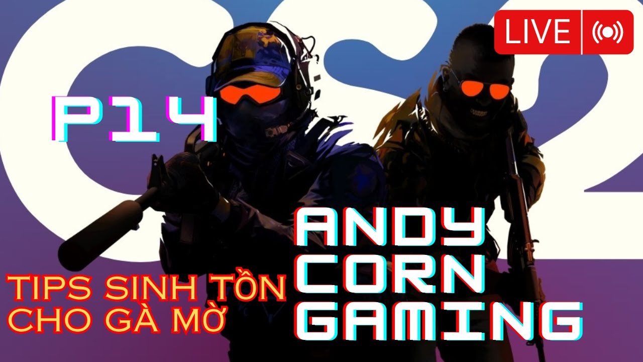 Bắn Cs2 phong cách anh hùng núp (P14) | Counter Strike 2 - YouTube
