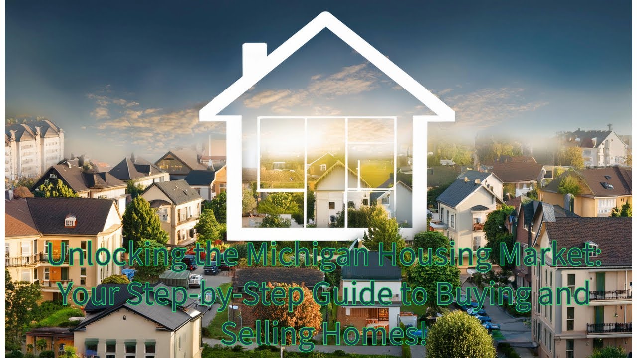 Unlocking the Michigan Housing Market: Your Step-by-Step Guide to ...