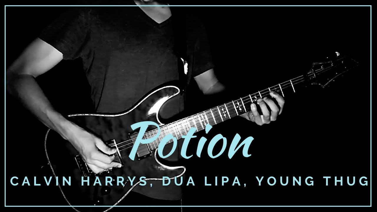 Potion - (Calvin Harris, Dua Lipa, Young Thug ) Guitar Cover - YouTube