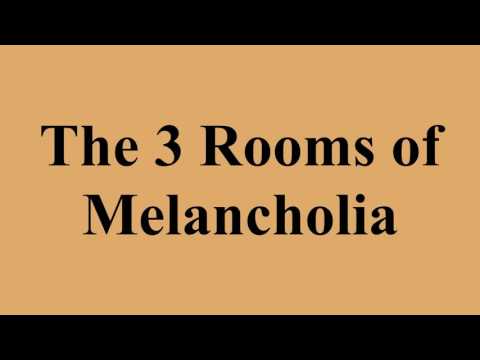 The 3 Rooms of Melancholia