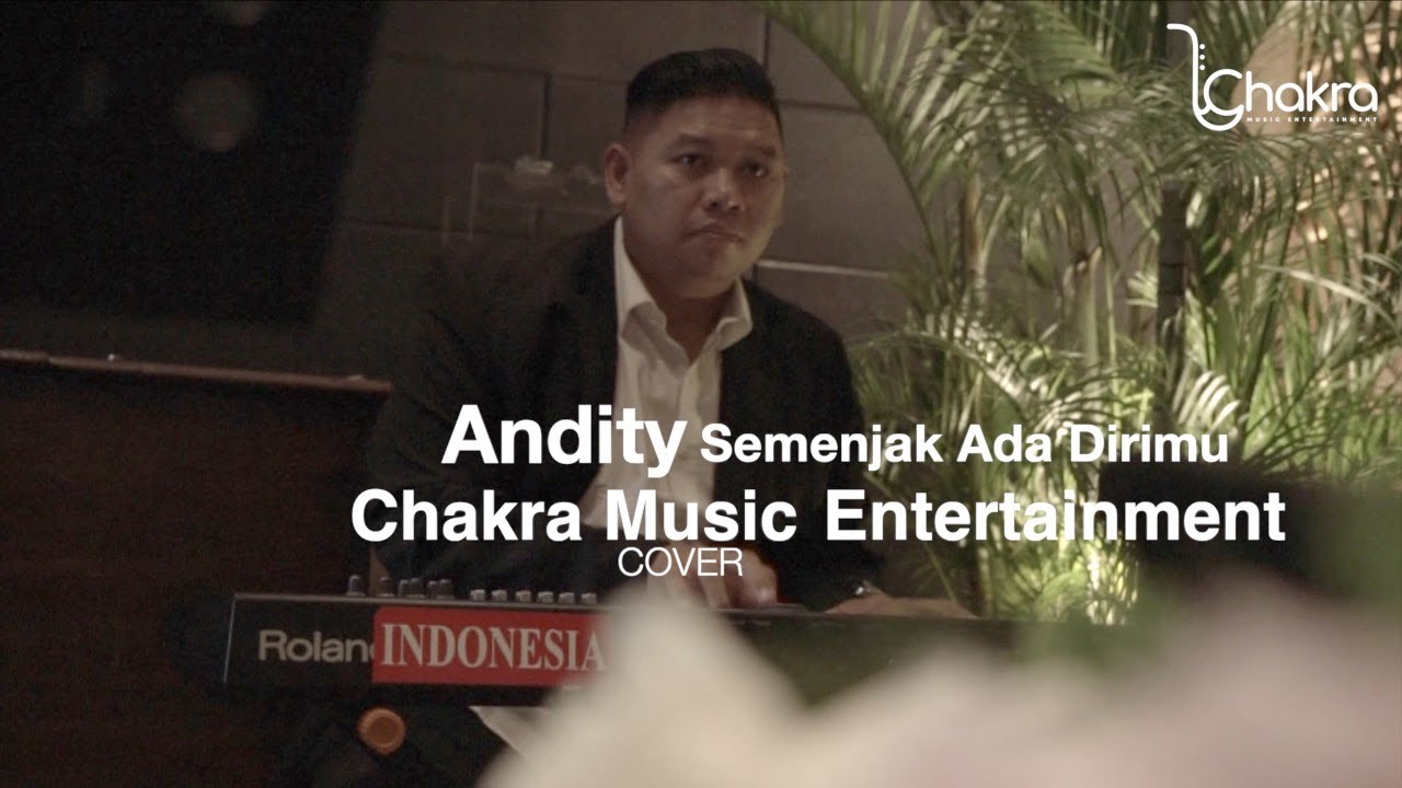 Semenjak Ada Dirimu - Andity Cover by Chakra Music Entertainment - YouTube