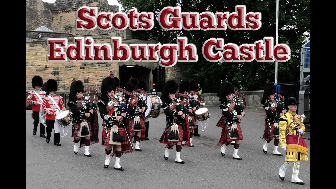 The Scots Guards - Changing of the Guard - Edinburgh Castle - YouTube