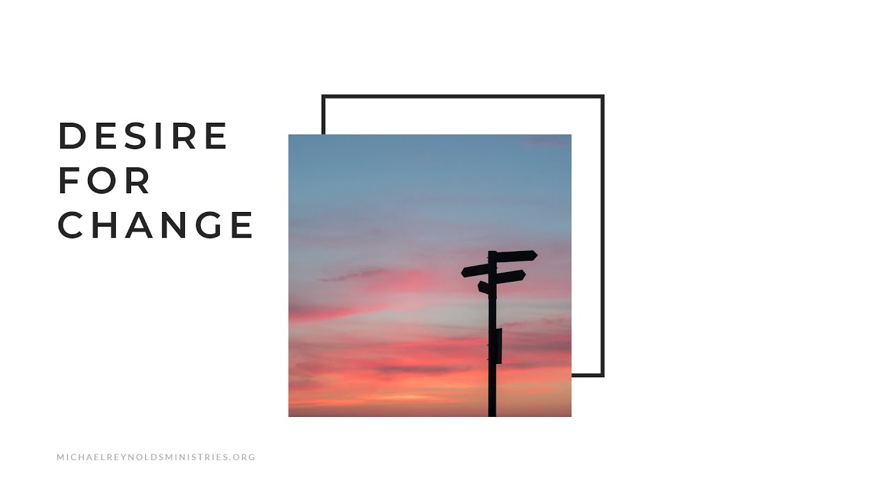 Desire for Change - YouTube