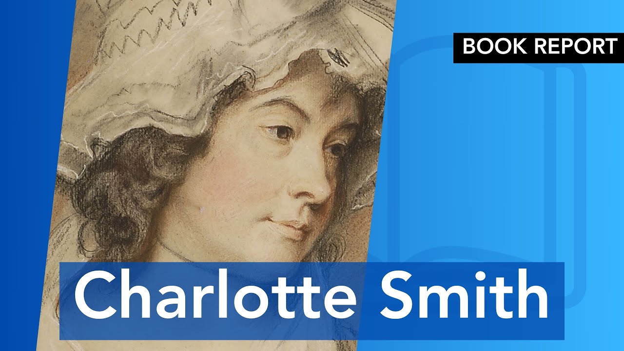 Charlotte Smith - Poetry Summary and Analysis | BOOK REPORT S1 EP2 ...