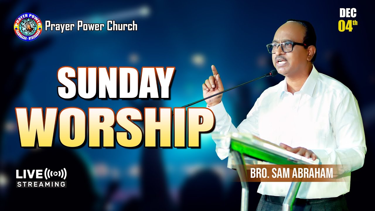 Sunday Service || Bible Message by Bro. G. Sam Abraham || Prayer Power ...