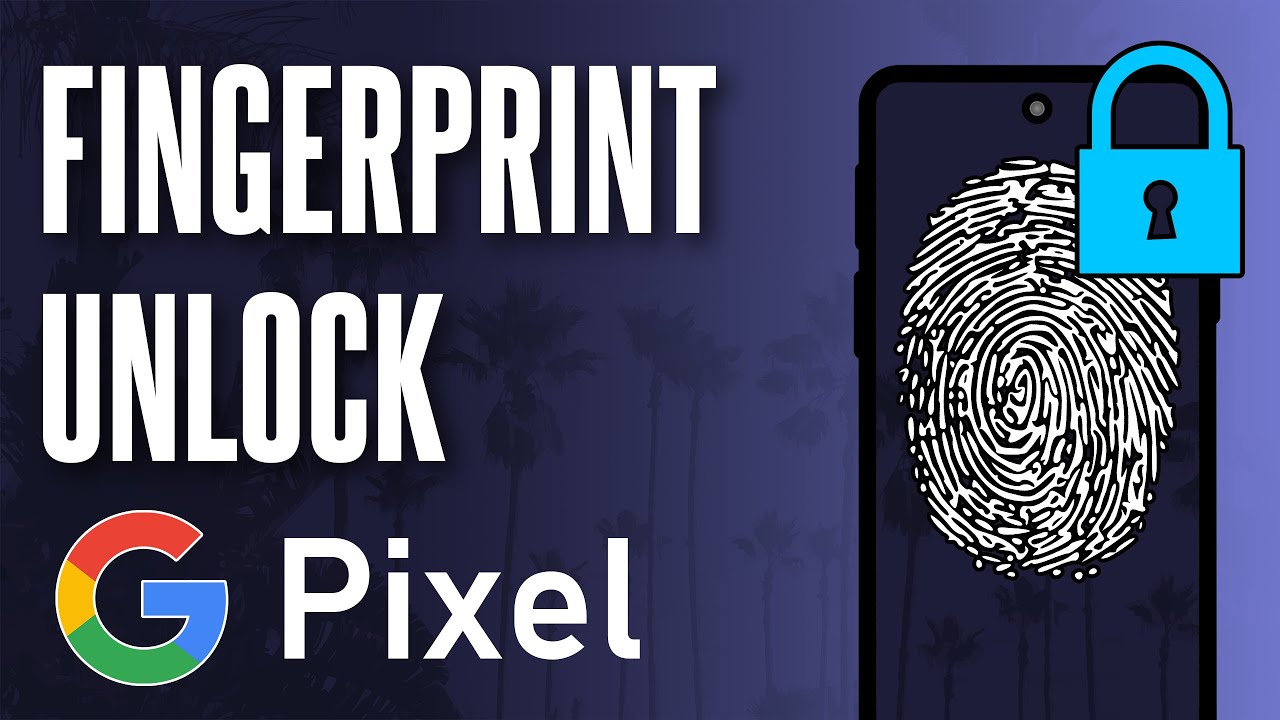 How to Turn ON or Turn OFF Fingerprint Unlock on Google Pixel - YouTube